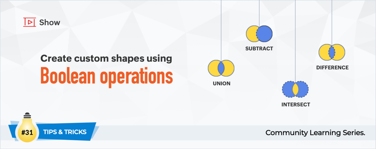 Tips and Tricks: Create custom shapes using Boolean operations in Show Tips and Tricks: Create custom shapes using Boolean operations in Show