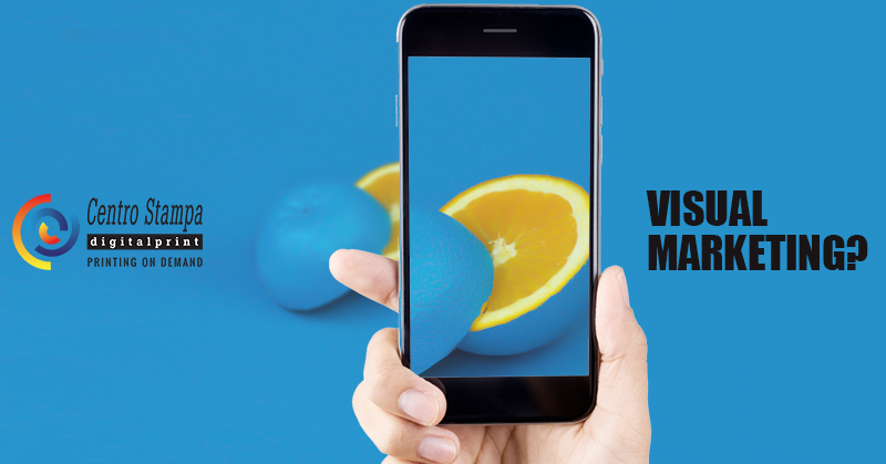Visual Marketing, sei pronto a conquistare il consumatore? Visual Marketing, sei pronto a conquistare il consumatore?