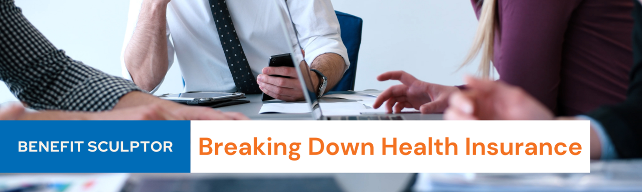 Breaking Down Benefits Breaking Down Benefits