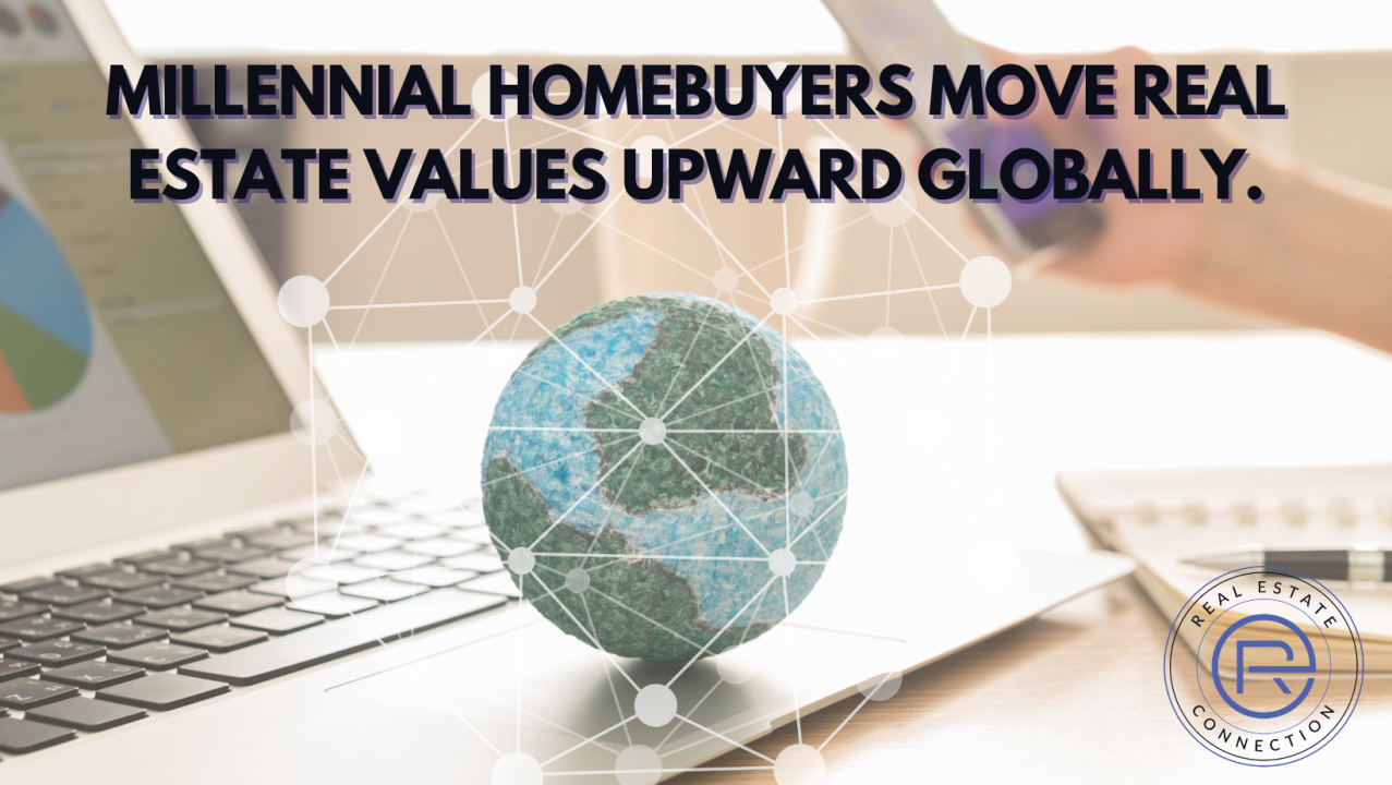 Millennial Homebuyers Move Real Estate Values Upward Globally Millennial Homebuyers Move Real Estate Values Upward Globally