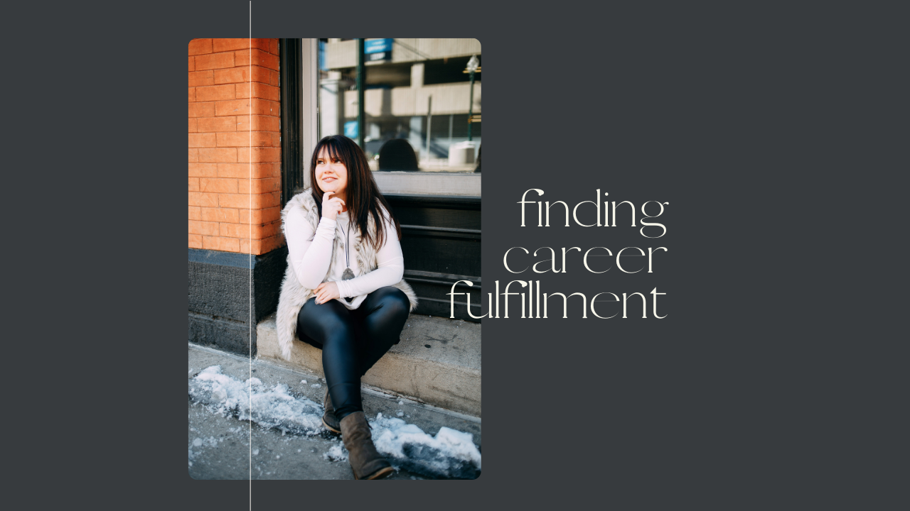 Finding Career Fulfillment Finding Career Fulfillment