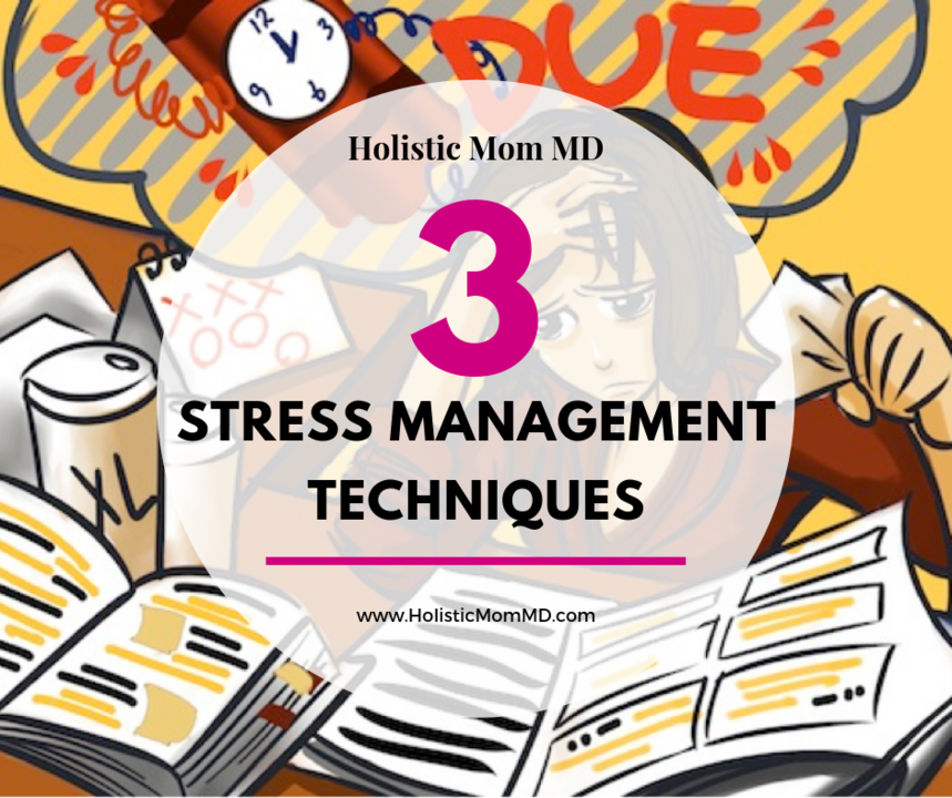 3 Stress Management Techniques! 3 Stress Management Techniques!