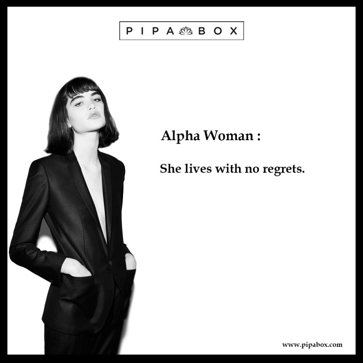 Alpha Woman : she lives with no regrets Alpha Woman : she lives with no regrets