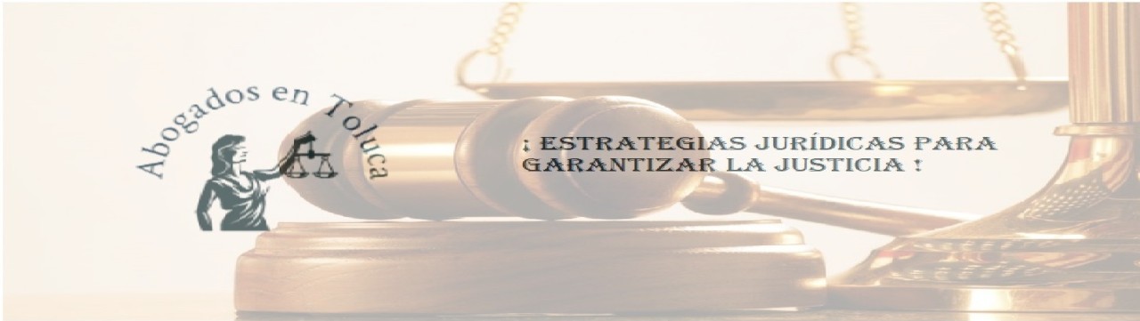 abogados en toluca abogados en toluca