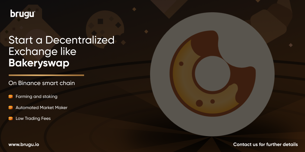 Start your own DeFi Exchange like Bakeryswap on BSC Start your own DeFi Exchange like Bakeryswap on BSC