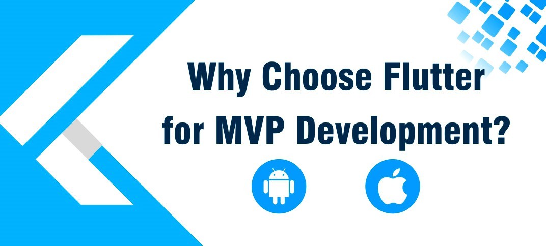 Why Choose Flutter for MVP Development? Why Choose Flutter for MVP Development?