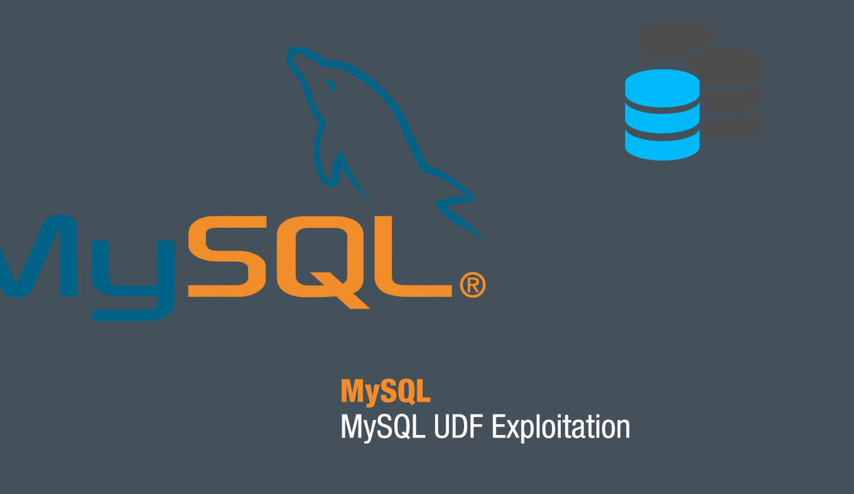 MySQL UDF Exploitation MySQL UDF Exploitation