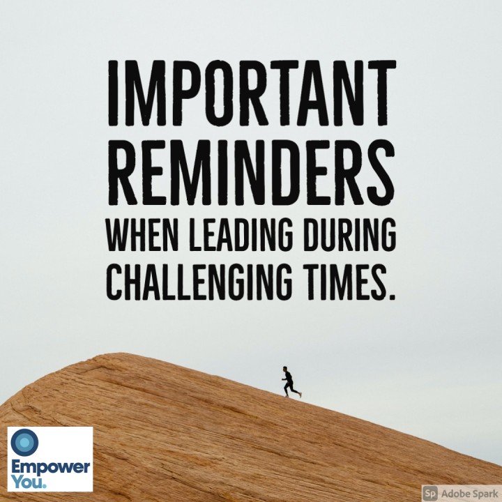 Leading During Challenging Times Leading During Challenging Times