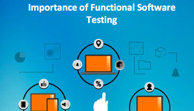 Importance of Functional Software Testing Importance of Functional Software Testing
