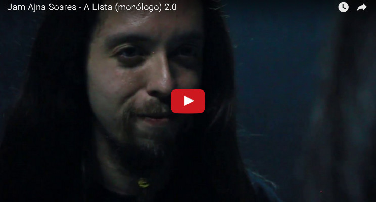 Jam Ajna Soares - A Lista (monólogo) 2.0 Jam Ajna Soares - A Lista (monólogo) 2.0