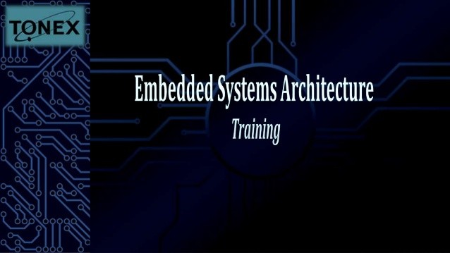 Embedded Systems Architecture Training by Tonex Embedded Systems Architecture Training by Tonex