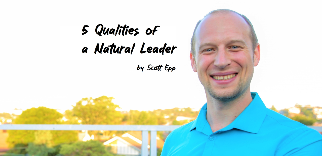 5 Qualities of a Natural Leader 5 Qualities of a Natural Leader