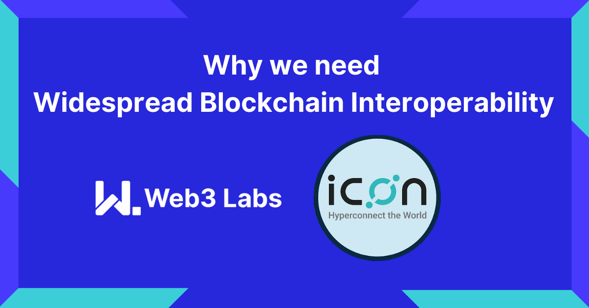 Why we need Widespread Blockchain Interoperability Why we need Widespread Blockchain Interoperability