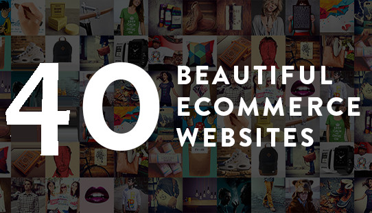 40 Beautiful Ecommerce Websites 40 Beautiful Ecommerce Websites