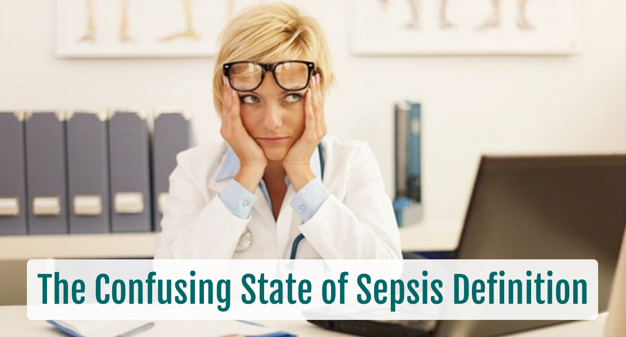 The Confusing State of Sepsis Definition The Confusing State of Sepsis Definition