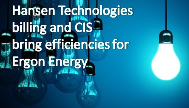 Ergon Energy Deploys Hansen Technologies CIS Ergon Energy Deploys Hansen Technologies CIS