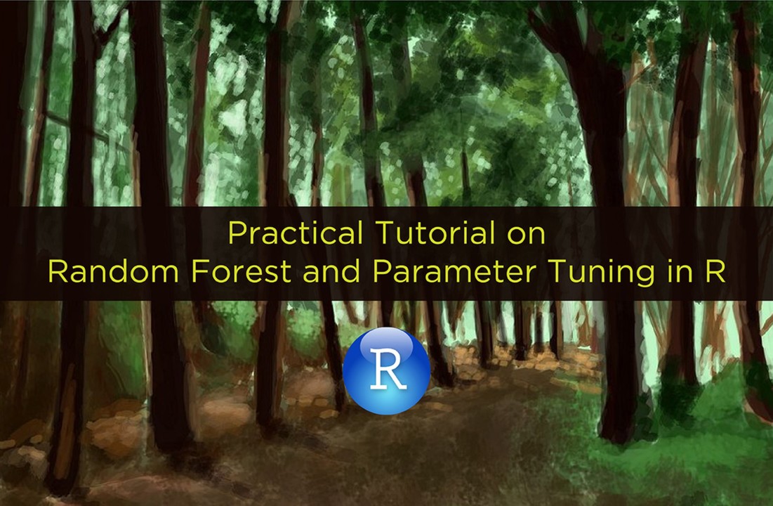 Tutorial on Random Forest and Parameter Tuning in R Tutorial on Random Forest and Parameter Tuning in R