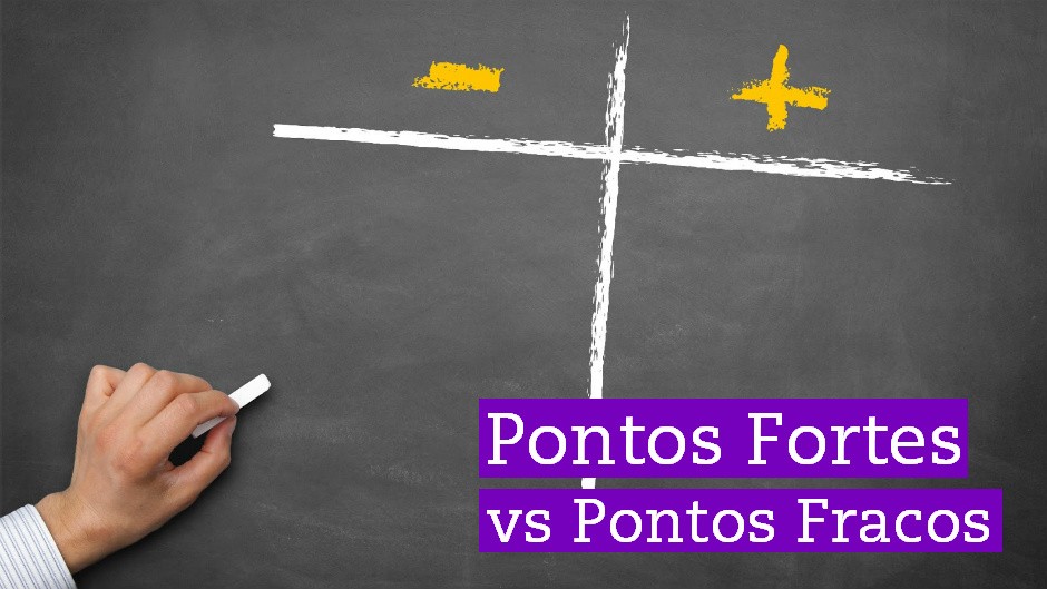 Pontos fortes ou pontos fracos? Saiba como identificá-los e quais ... Pontos fortes ou pontos fracos? Saiba como identificá-los e quais ...