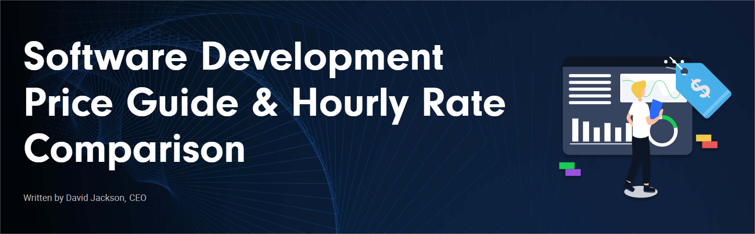 Software Development Price Guide & Hourly Rate Comparison Software Development Price Guide & Hourly Rate Comparison