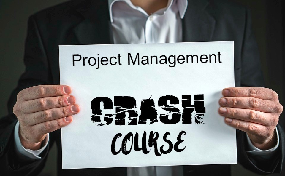 PROJECT MANAGEMENT CRASH COURSE PROJECT MANAGEMENT CRASH COURSE