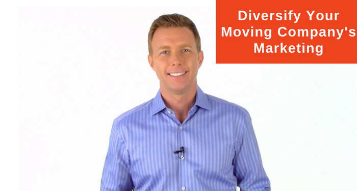 Diversify Your Moving Company's Marketing - Part 2 Diversify Your Moving Company's Marketing - Part 2
