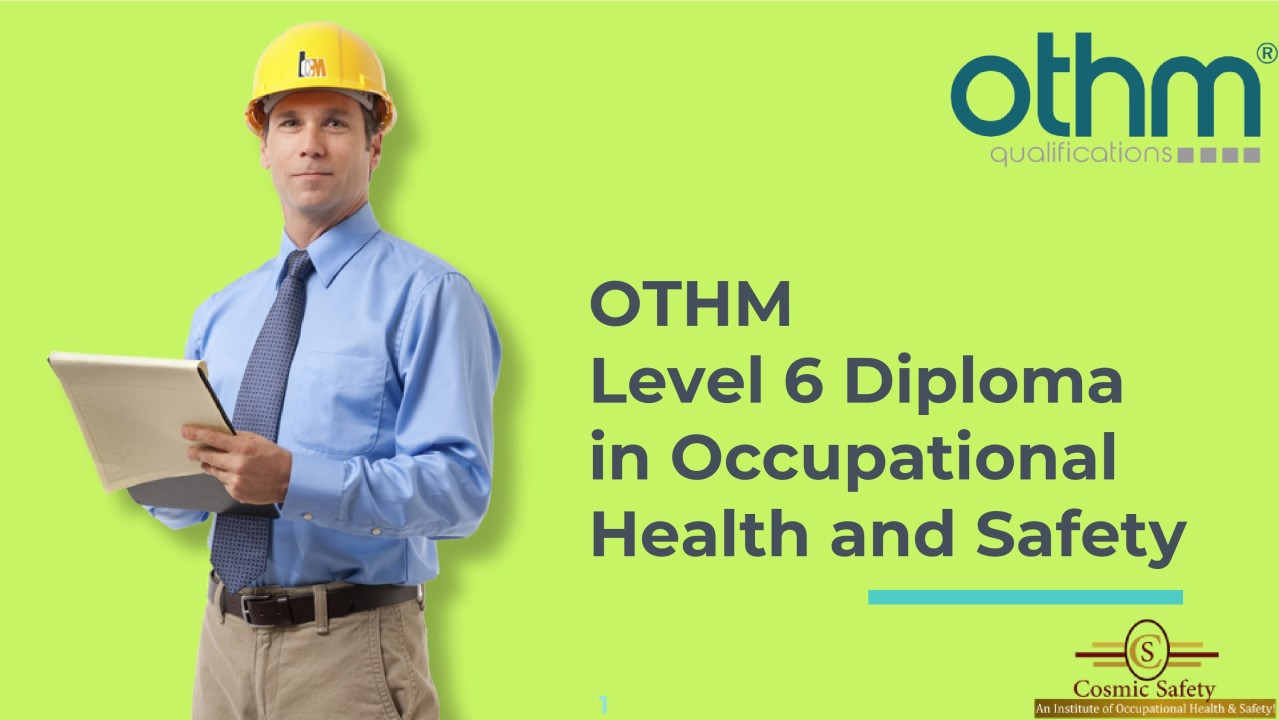 OTHM Level 6 Diploma in Occupational Health and Safety OTHM Level 6 Diploma in Occupational Health and Safety