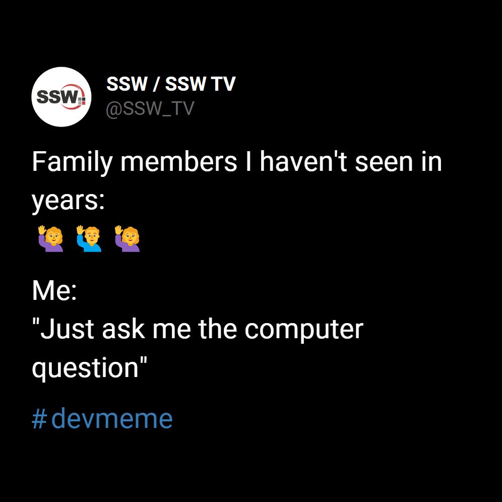 SSW on LinkedIn: #coding #devlife #programmingmemes #memes #devjokes SSW on LinkedIn: #coding #devlife #programmingmemes #memes #devjokes
