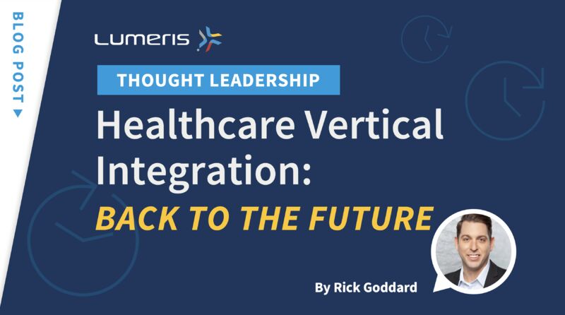 Lumeris on LinkedIn: Healthcare Vertical Integration: Back to the Future Lumeris on LinkedIn: Healthcare Vertical Integration: Back to the Future