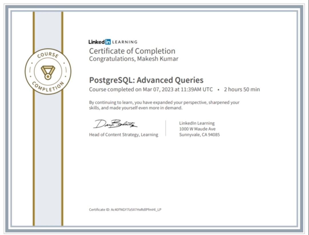 Makesh Kumar S on LinkedIn: I have completed PostgreSQL: Advanced Queries. Makesh Kumar S on LinkedIn: I have completed PostgreSQL: Advanced Queries.