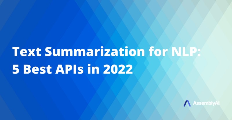 Andrew Galyan-Mann on LinkedIn: Text Summarization for NLP: 5 Best APIs ... Andrew Galyan-Mann on LinkedIn: Text Summarization for NLP: 5 Best APIs ...