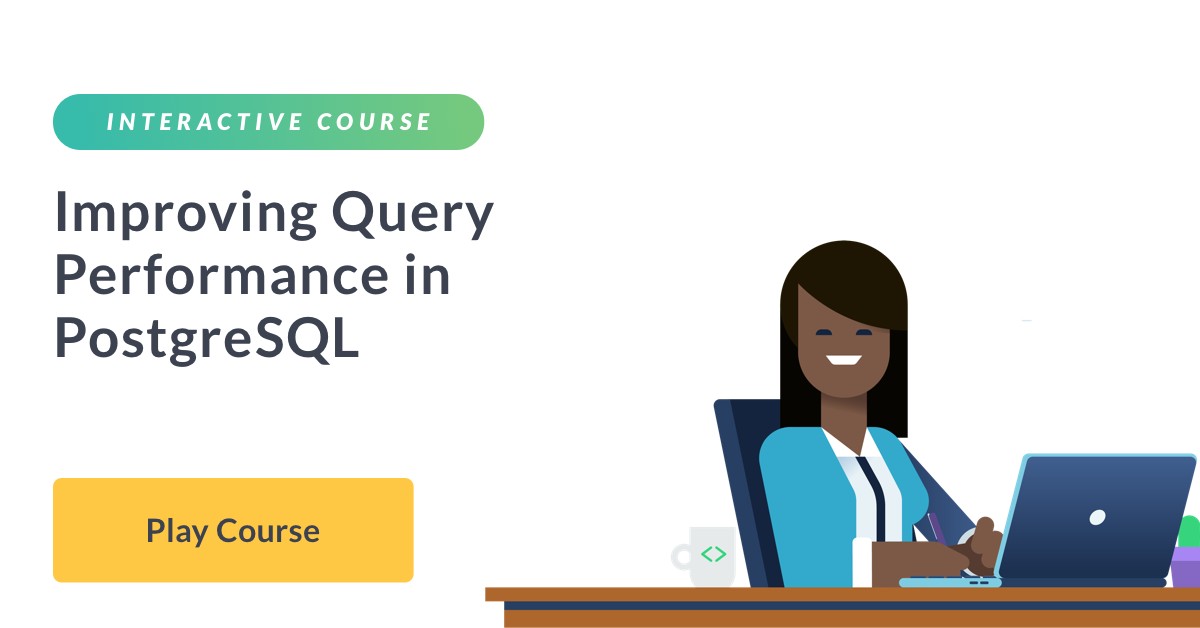 DataCamp on LinkedIn: Improving Query Performance in PostgreSQL Course DataCamp on LinkedIn: Improving Query Performance in PostgreSQL Course