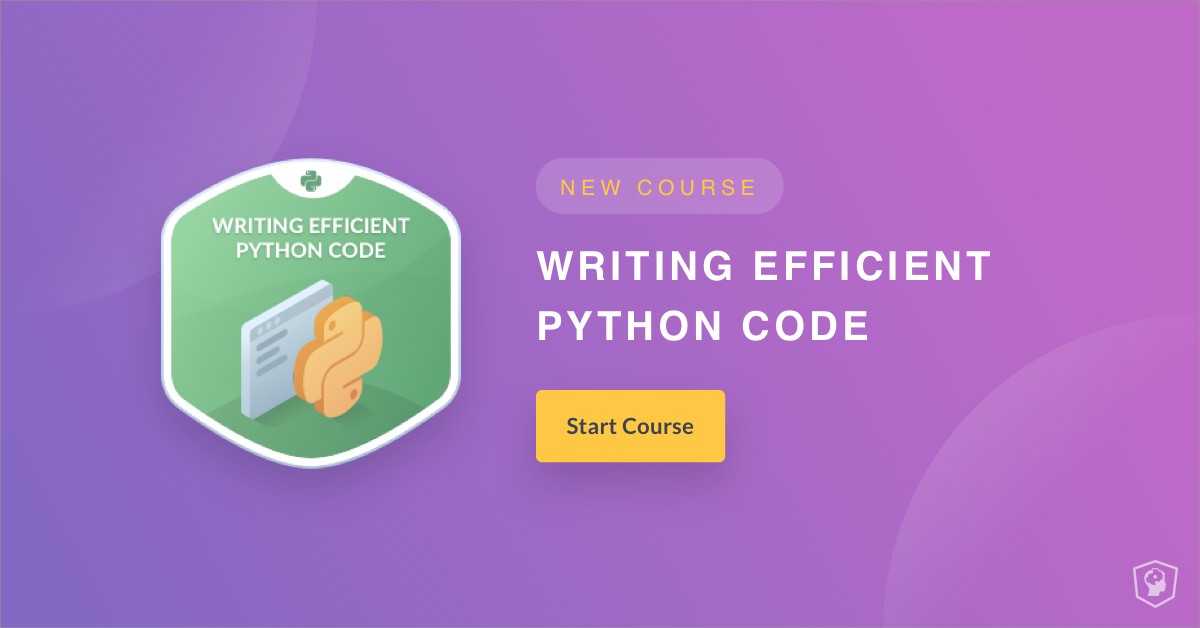 DataCamp on LinkedIn: Writing Efficient Python Code Course DataCamp on LinkedIn: Writing Efficient Python Code Course