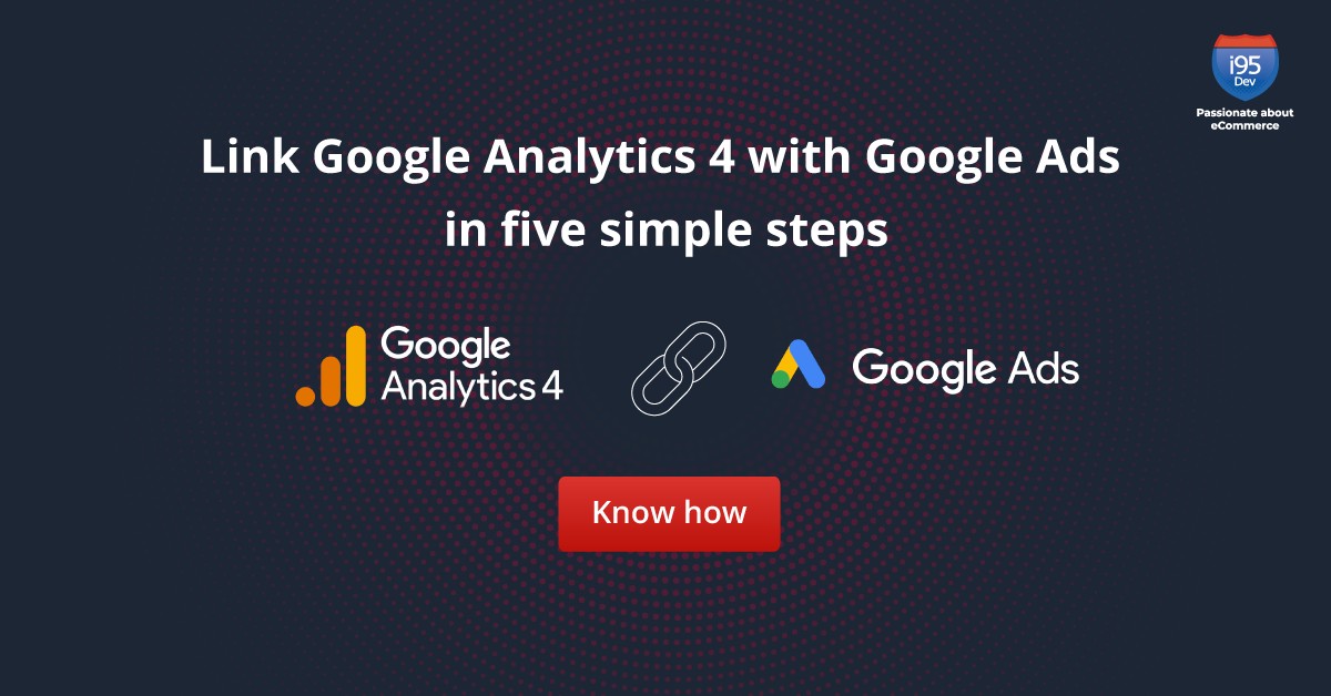 i95Dev on LinkedIn: How to link Google Analytics 4 (GA4) with Google ... i95Dev on LinkedIn: How to link Google Analytics 4 (GA4) with Google ...