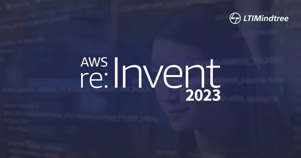 LTIMindtree on LinkedIn: AWS re:Invent 2023 | LTIMindtree LTIMindtree on LinkedIn: AWS re:Invent 2023 | LTIMindtree