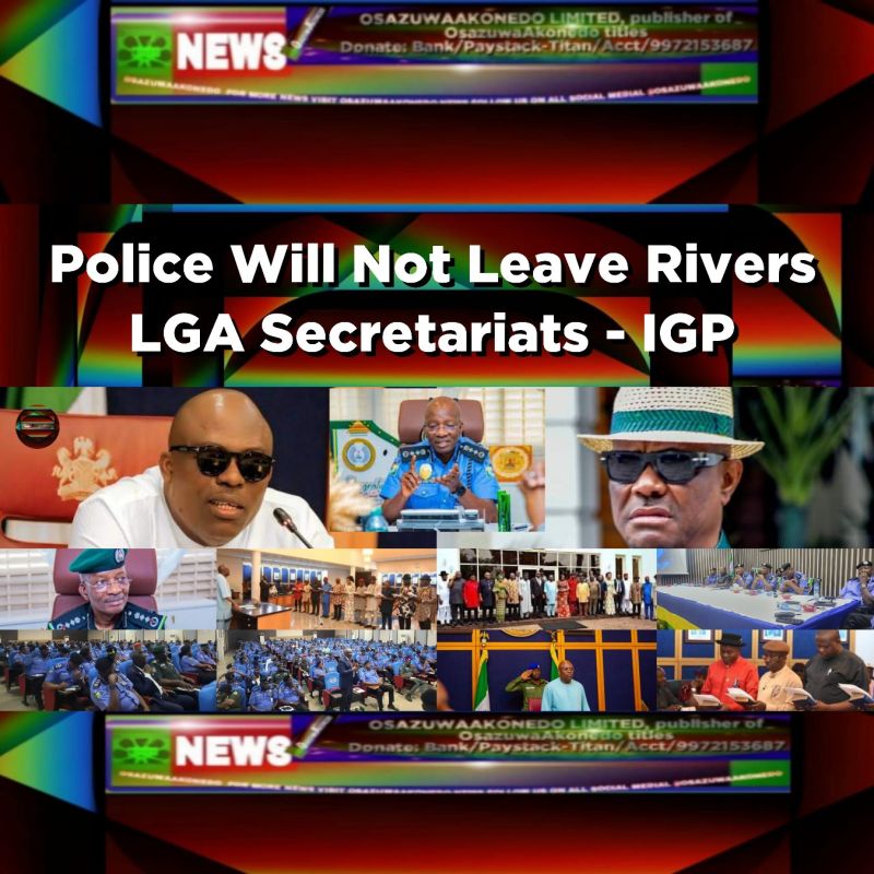 Osazuwa Akonedo on LinkedIn: Police Will Not Leave Rivers LGA ... Osazuwa Akonedo on LinkedIn: Police Will Not Leave Rivers LGA ...