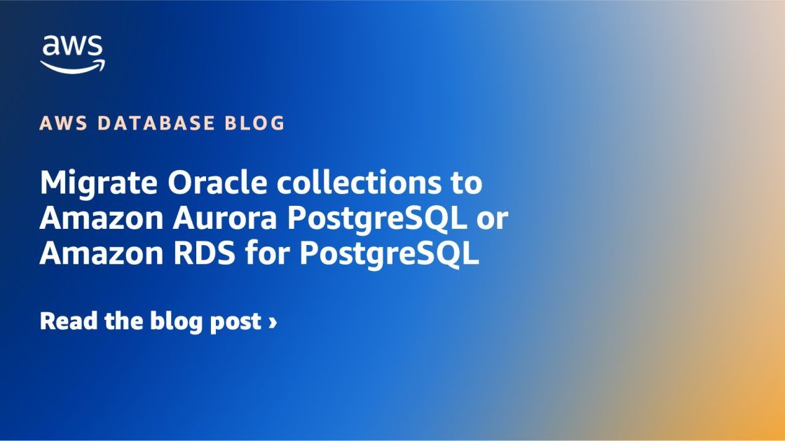 Rodrigo Prado on LinkedIn: Migrate Oracle collections to Amazon Aurora ... Rodrigo Prado on LinkedIn: Migrate Oracle collections to Amazon Aurora ...