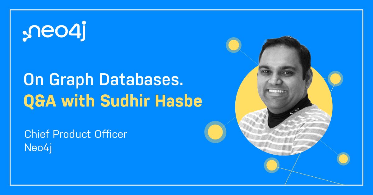 Neo4j on LinkedIn: On Graph Databases. Q&A with Sudhir Hasbe Neo4j on LinkedIn: On Graph Databases. Q&A with Sudhir Hasbe