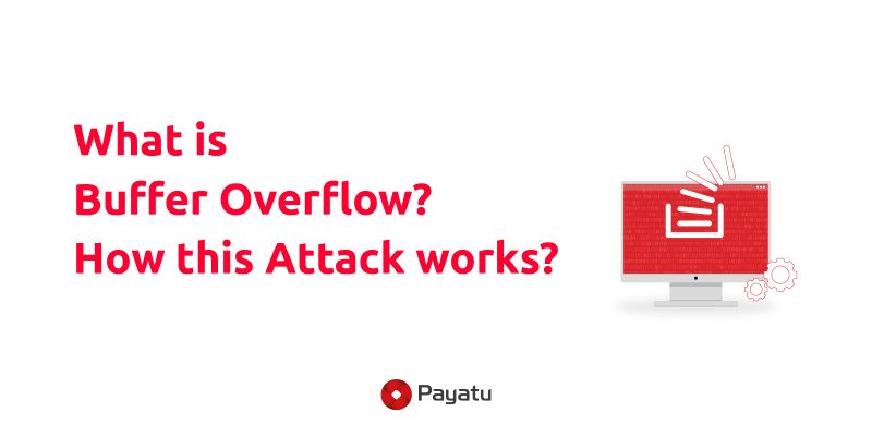 Payatu on LinkedIn: Buffer Overflow: Attack, Types and Vulnerabilities ... Payatu on LinkedIn: Buffer Overflow: Attack, Types and Vulnerabilities ...