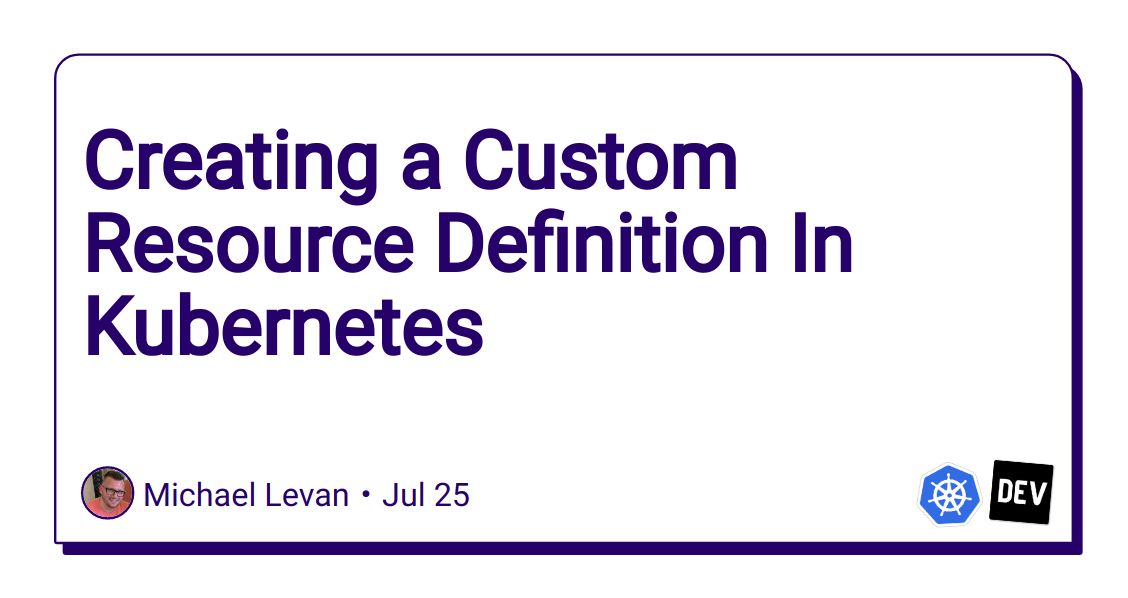 Michael Levan on LinkedIn: Creating a Custom Resource Definition In ... Michael Levan on LinkedIn: Creating a Custom Resource Definition In ...