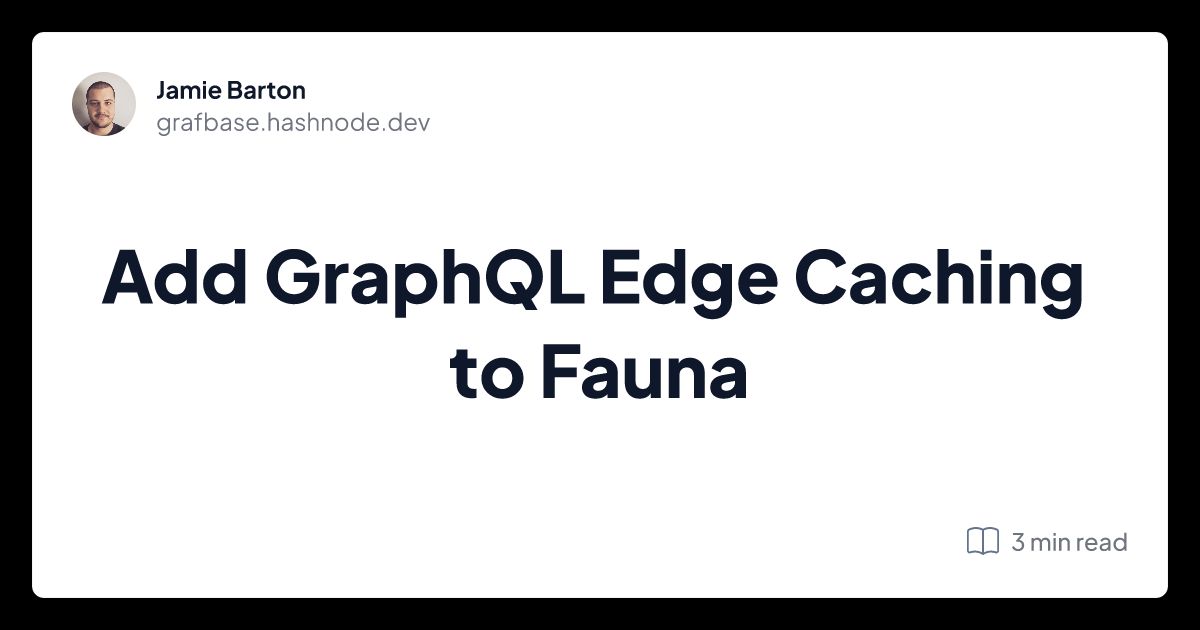 Fredrik Björk on LinkedIn: Add GraphQL Edge Caching to Fauna Fredrik Björk on LinkedIn: Add GraphQL Edge Caching to Fauna