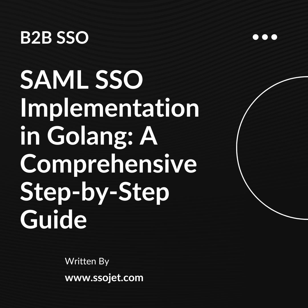 SSOJet on LinkedIn: #sso #saml #golang #cybersecurity #techtrends SSOJet on LinkedIn: #sso #saml #golang #cybersecurity #techtrends