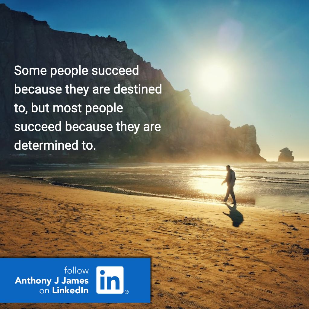 Anthony J James on LinkedIn: Some people succeed because they are ... Anthony J James on LinkedIn: Some people succeed because they are ...