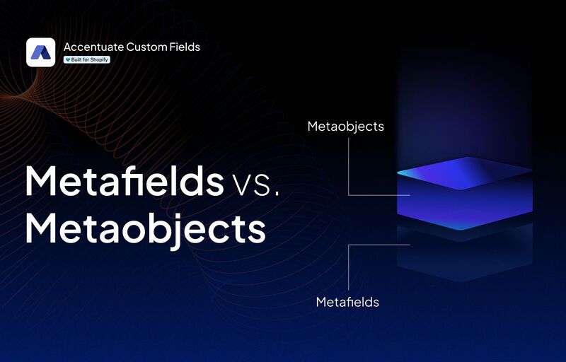 Accentuate on LinkedIn: When Metaobjects Outshine Metafields in ... Accentuate on LinkedIn: When Metaobjects Outshine Metafields in ...