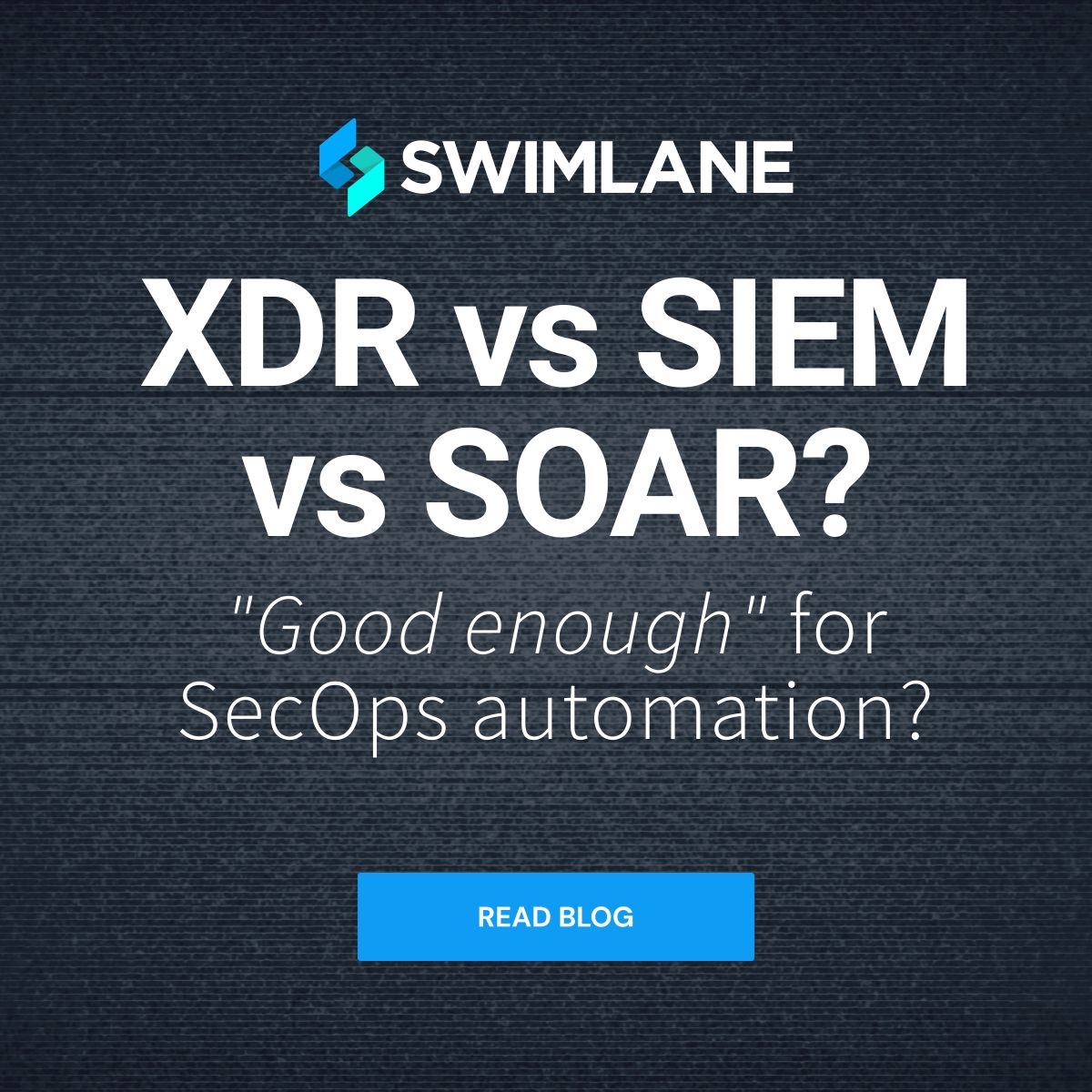 Swimlane on LinkedIn: XDR vs SIEM vs SOAR: Choosing The Best Security ... Swimlane on LinkedIn: XDR vs SIEM vs SOAR: Choosing The Best Security ...