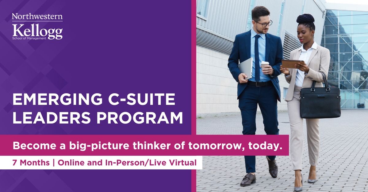 Kellogg Executive Education's Emerging C-Suite Leaders Program on ... Kellogg Executive Education's Emerging C-Suite Leaders Program on ...