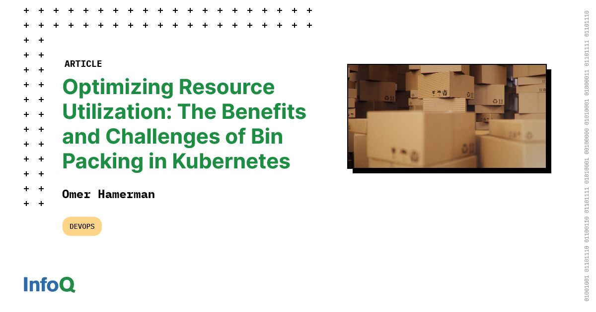 Learn about bin packing in Kubernetes | InfoQ posted on the topic ... Learn about bin packing in Kubernetes | InfoQ posted on the topic ...