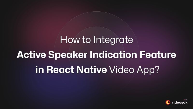 videosdk.live on LinkedIn: How to Integrate Active Speaker Indication ... videosdk.live on LinkedIn: How to Integrate Active Speaker Indication ...