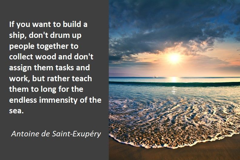 Bill Brownson on LinkedIn: If you want to build a ship, don't drum up ... Bill Brownson on LinkedIn: If you want to build a ship, don't drum up ...