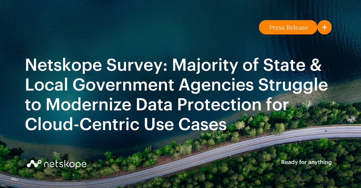 Idan Benaim 🇮🇱 on LinkedIn: Netskope Survey: Majority of State & Local ... Idan Benaim 🇮🇱 on LinkedIn: Netskope Survey: Majority of State & Local ...