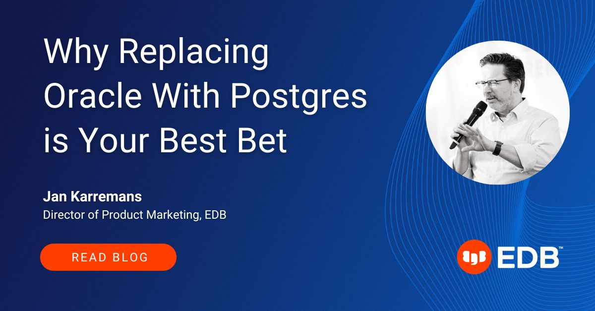 EDB on LinkedIn: Why Replacing Oracle With Postgres is Your Best Bet EDB on LinkedIn: Why Replacing Oracle With Postgres is Your Best Bet